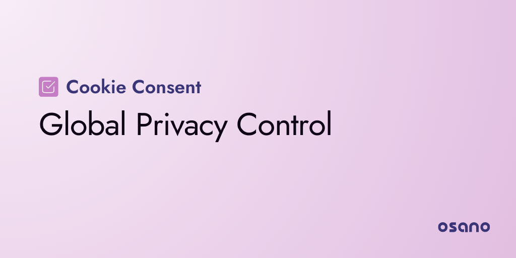 Global Privacy Control | Osano